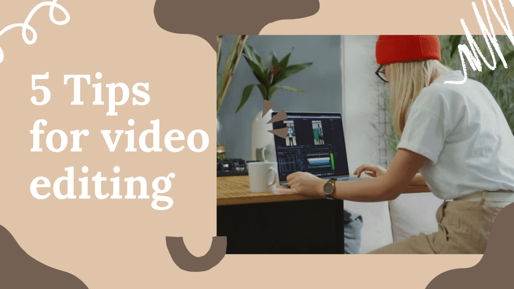 5 Top Tips for Video Editing (for Beginners) - Moving Memories